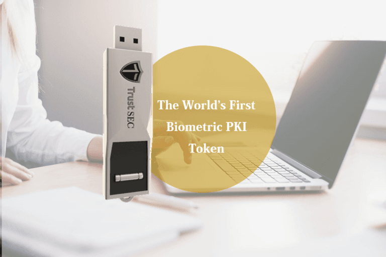 The World’s First Biometric PKI Token – TrustSEC